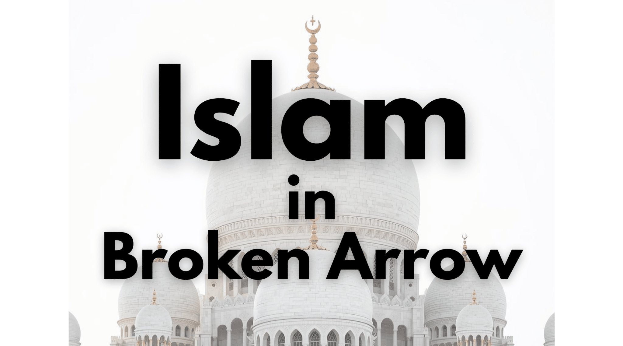 ISLAM IN BROKEN ARROW | Broken Arrow Sentinel